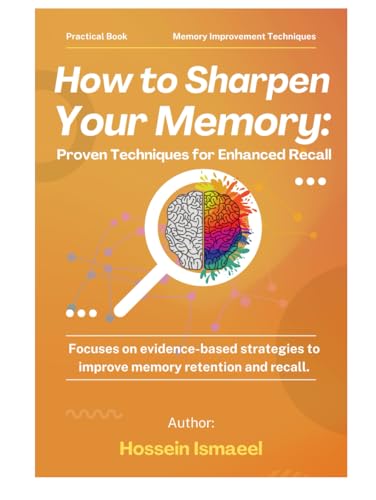 How to Sharpen Your Memory: Proven Techniques for Enhanced Recall ...
