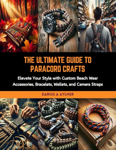 The Ultimate Guide to Paracord Crafts: Elevate Your Style with Custom ...