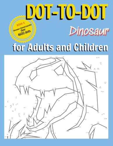 DOT-TO-DOT Dinosaurs for Adults and Children:: Dinosaur-Themed Activity ...