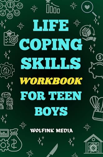 Life Coping Skills Workbook for Teen Boys: The help every teenager ...