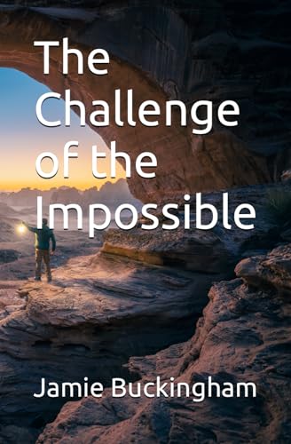 The Challenge of the Impossible by Jamie Buckingham | Goodreads