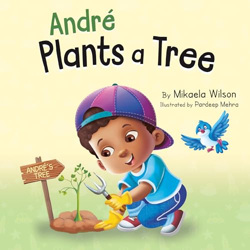 André Plants a Tree: A Fun Earth Day Book for Kids about Taking Care of ...