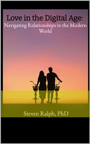 Love in the Digital Age: Navigating Relationships in the Modern World ...