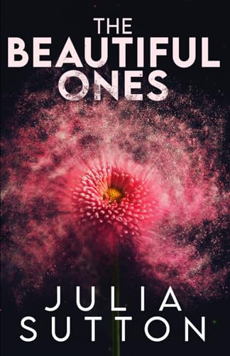 The Beautiful Ones by Julia Sutton | Goodreads