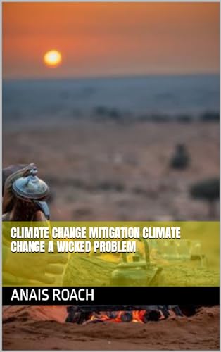 Climate Change Mitigation Climate Change A Wicked Problem by Anais ...