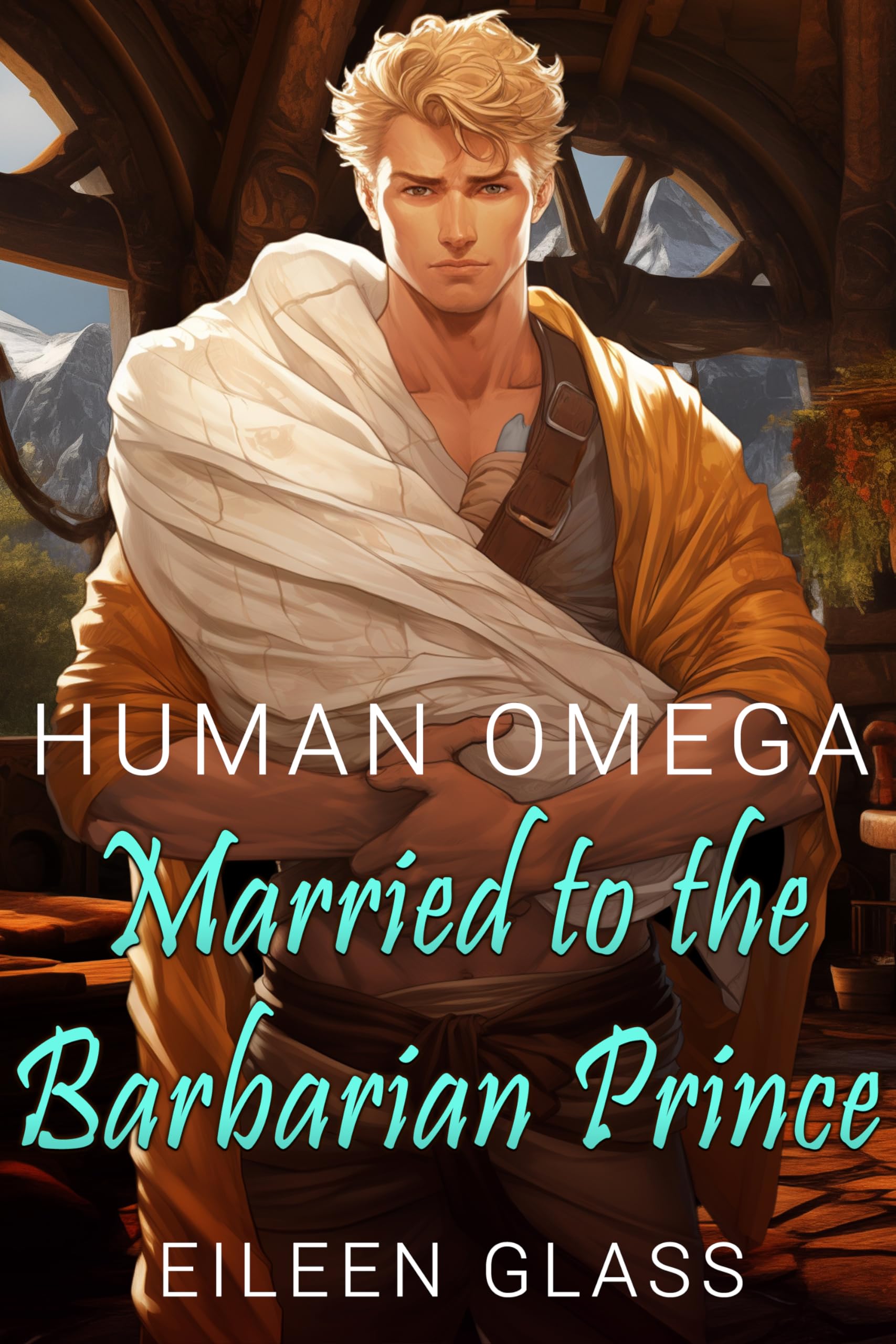 Human Omega: Married to the Barbarian Prince by Eileen Glass | Goodreads