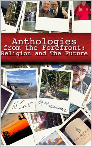 Anthologies from the Forefront: Religion and The Future by N. Scott ...