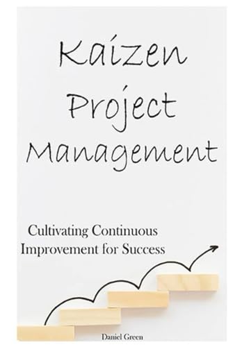 Kaizen Project Management: Cultivating Continuous Improvement for ...