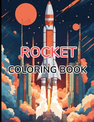 Rocket Coloring Book: Fun Coloring Book With 50 Pages of Unique Rocket ...