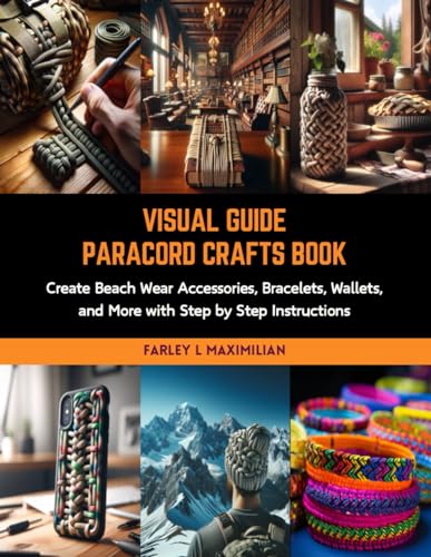 Visual Guide Paracord Crafts Book: Create Beach Wear Accessories ...