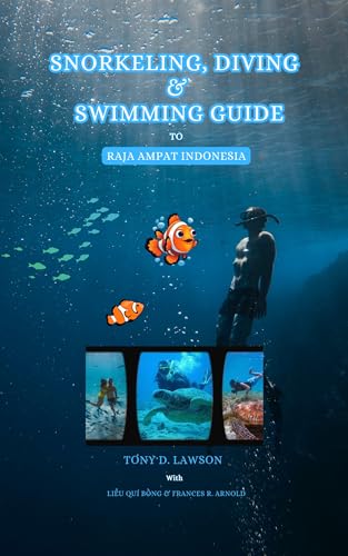 Snorkeling, Diving, and Swimming Guide To Raja Ampat, Indonesia 2024 ...