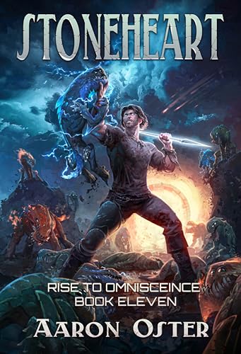 Stoneheart (Rise To Omniscience Book #11) by Aaron Oster | Goodreads