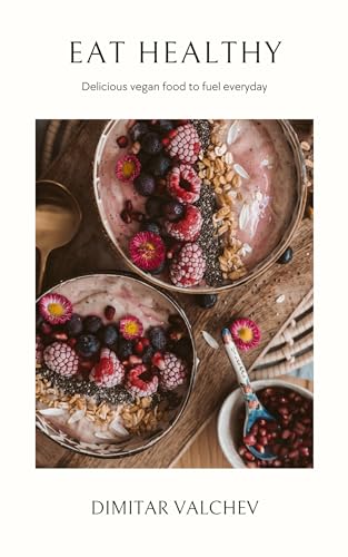 Eat Healthy : Vegetarian food by Dimitar Valchev | Goodreads