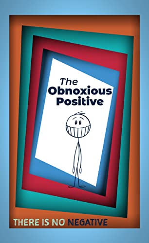 The Obnoxious Positive: There Is No Negative by TK Sutty | Goodreads