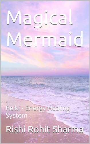 Magical Mermaid: Reiki - Energy Healing System by Rishi Rohit Sharma ...