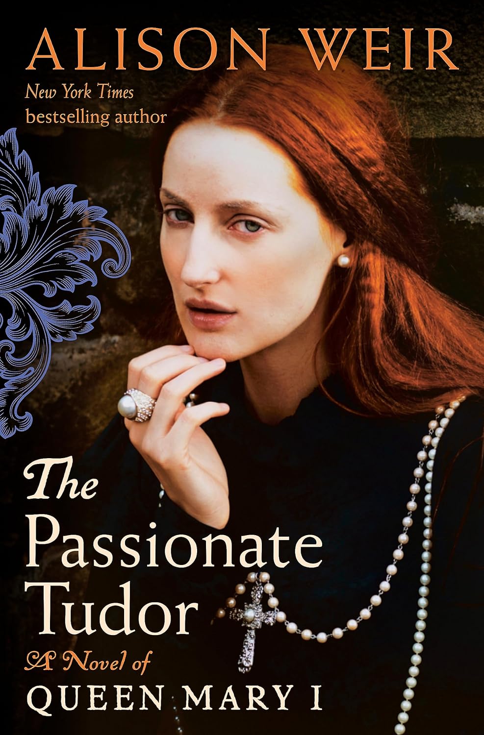 The Passionate Tudor: A Novel of Queen Mary I by Alison Weir | Goodreads