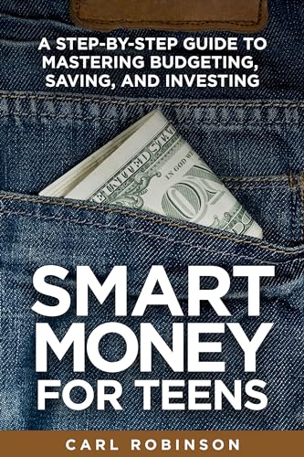 Smart Money for Teens: A Step-by-Step Guide to Mastering Budgeting ...