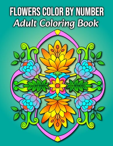 Flowers Color By Number Adult Coloring Book: Large Print Flowers Color ...