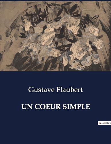 Un Coeur Simple (French Edition) by Gustave Flaubert | Goodreads