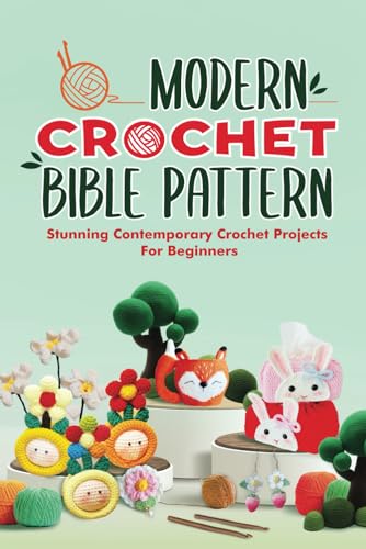 Modern Crochet Bible Pattern: Stunning Contemporary Crochet Projects ...
