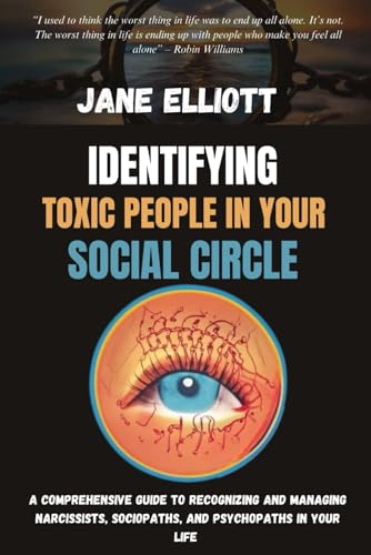 Identifying Toxic People in Your Social Circle: A Comprehensive Guide ...