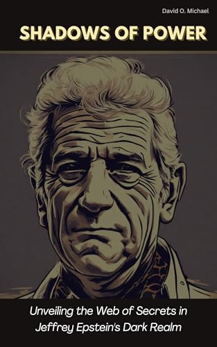 Shadows of Power: Unveiling the Web of Secrets in Jeffrey Epstein's ...