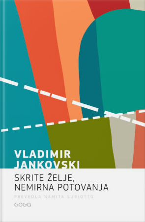 Skrite želje, nemirna potovanja by Vladimir Jankovski | Goodreads
