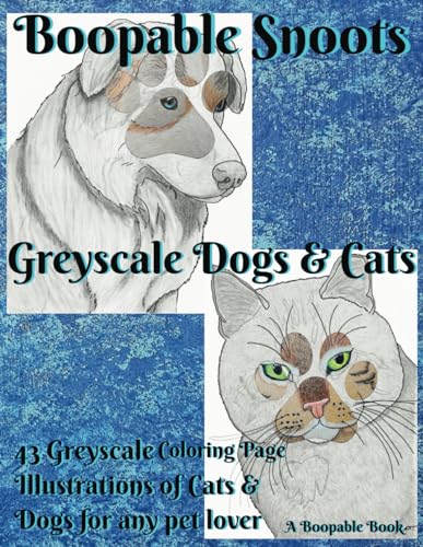 B00pable Sn00ts Greyscale Dogs & Cats 43 coloring pages of fuzzy ...