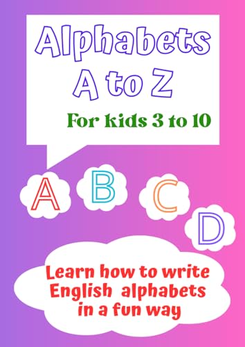 Alphabets Ato Z: Learn how to write English Alphabets in a fun way by ...