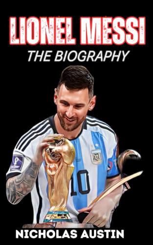 Messi: The Biography Of Messi books by Nicholas Austin | Goodreads