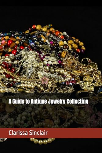 A Guide to Antique Jewelry Collecting by Clarissa Sinclair | Goodreads