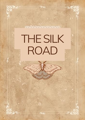 The Silk Road by REISINGER CRYSTAL | Goodreads