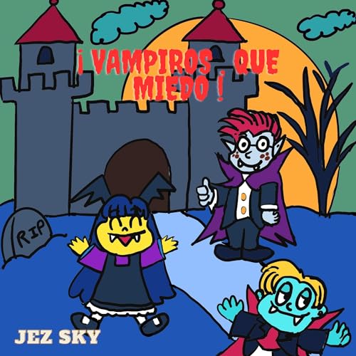 VAMPIROS, QUE MIEDO (HALLOWEEN SUPER DIVERTIDO nº 1) by JEZ SKY | Goodreads
