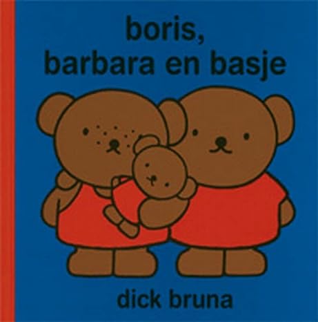 Boris, Barbara en Basje by Dick Bruna | Goodreads