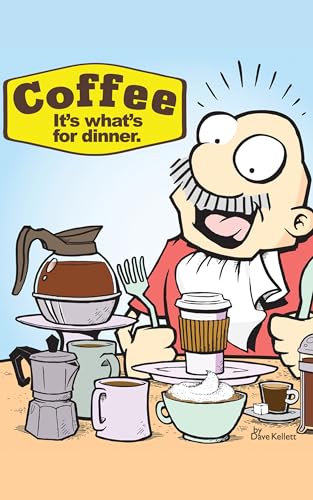Coffee: it’s What’s for Dinner: A Sheldon Comics Collection by Dave ...