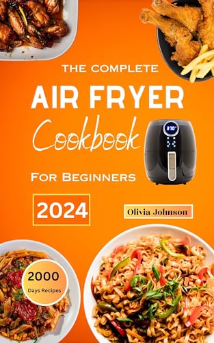 The complete Air Fryer Cookbook For Beginners : Quick and Tasty Recipes ...