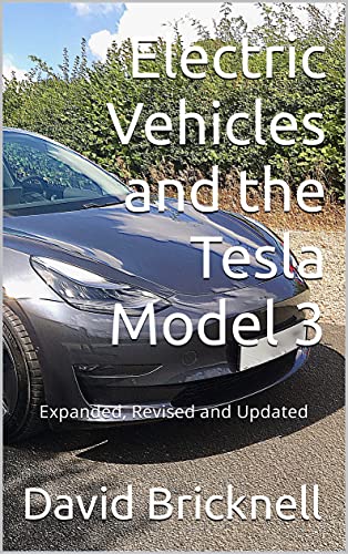 Electric Vehicles and the Tesla Model 3: Expanded, Revised and Updated ...