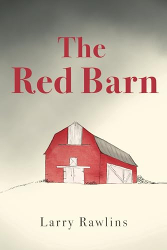 The Red Barn by Larry D Rawlins | Goodreads