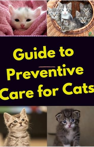 Guide to Preventive Care for Cats by Dias | Goodreads