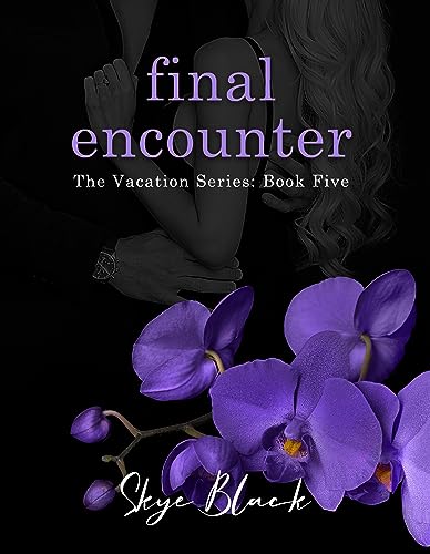 Final Encounter (Book #5) by Skye Black | Goodreads