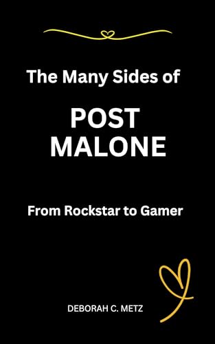 The Many Sides of Post Malone: From Rockstar to Gamer by Deborah C ...