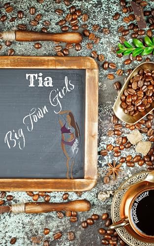 Tia Big Town Girls By Rebecca Ratliff Goodreads