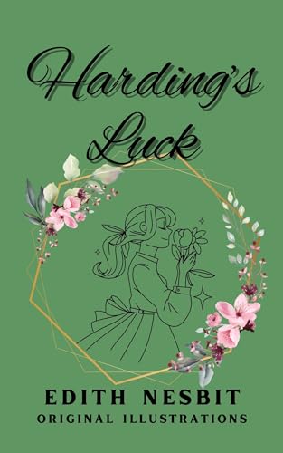 HARDING'S LUCK (Illustrated) : With Original Illustrations by Edith ...