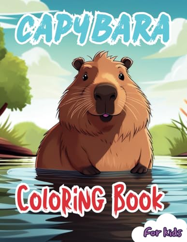Capybara Coloring Book For Kids: Explore the Adorable World of ...