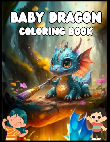 Baby Dragon Coloring Book for Kids: 50 Unique Pages of Whimsical Fun ...