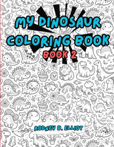 My Dinosaurs Coloring Book VOL.2: Dinosaur Fun for Kids & Toddlers Ages ...