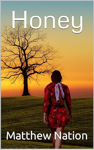 Honey: A Short Story by Matthew Nation | Goodreads