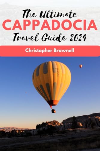 The Ultimate Cappadocia Travel Guide 2024: Cappadocia 2024: Unveiling ...