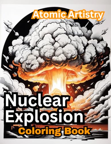 Nuclear Explosion Coloring Book: Atomic Artistry by Kinect Words ...
