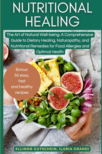Nutritional healing: The Art of Natural Well-being: A Comprehensive ...